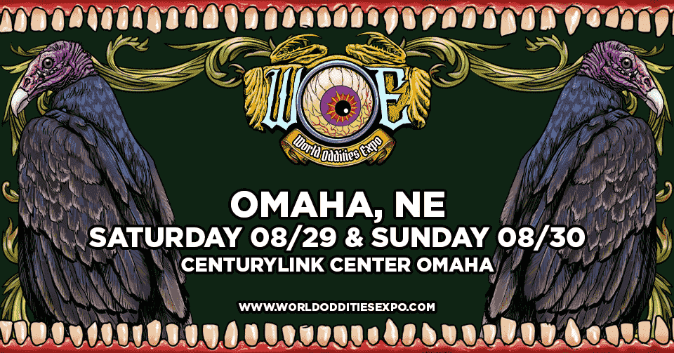 OMAHA, NE | 8-29 & 8-30 | WOE 2026 WORLD ODDITIES EXPO | OMAHA, NE | 08 ...